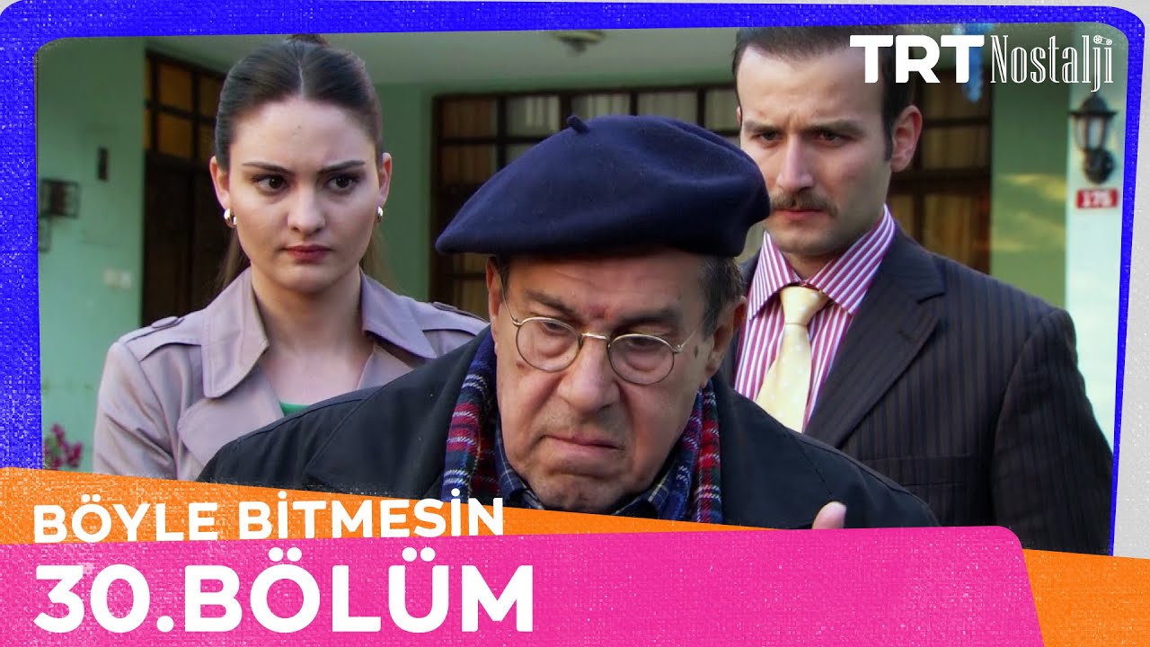 Böyle Bitmesin 30. Bölüm @NostaljiTRT - YouTube