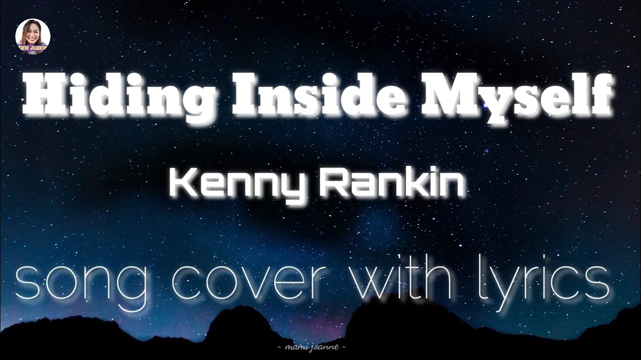 Hiding Inside Myself - Kenny Rankin (Song Cover with Lyrics) | Mami ...