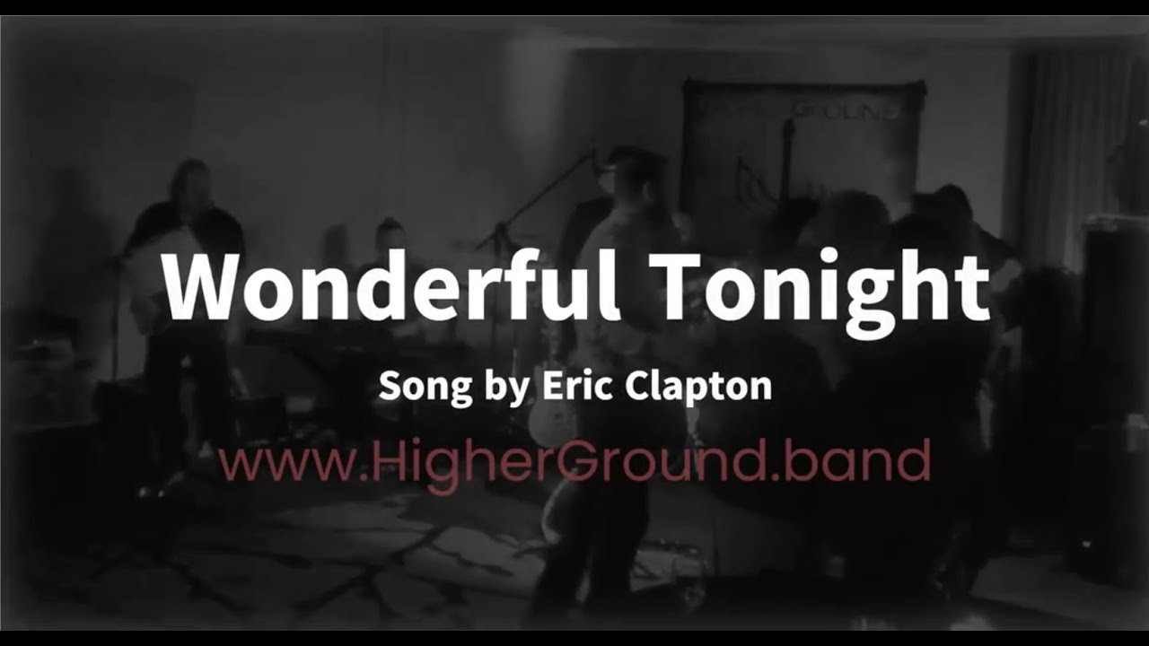 Wonderful Tonight Song by Eric Clapton Performed by Higher Ground 12/26 ...