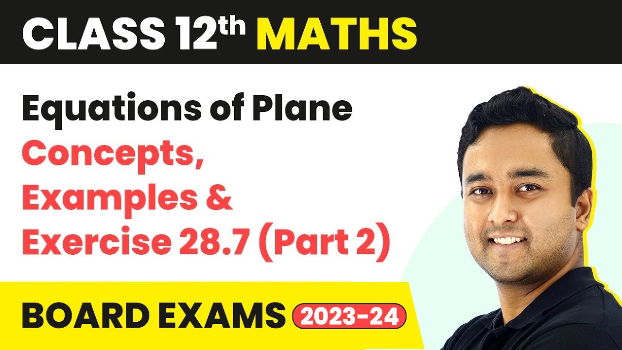 Equations of Plane - Concepts, Examples & Exercise 28.7 | Class 12 ...