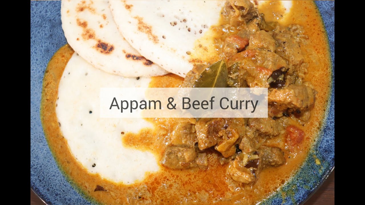 Appam and Beef Curry | How to make Kerala Appam | Beef cooked in ...