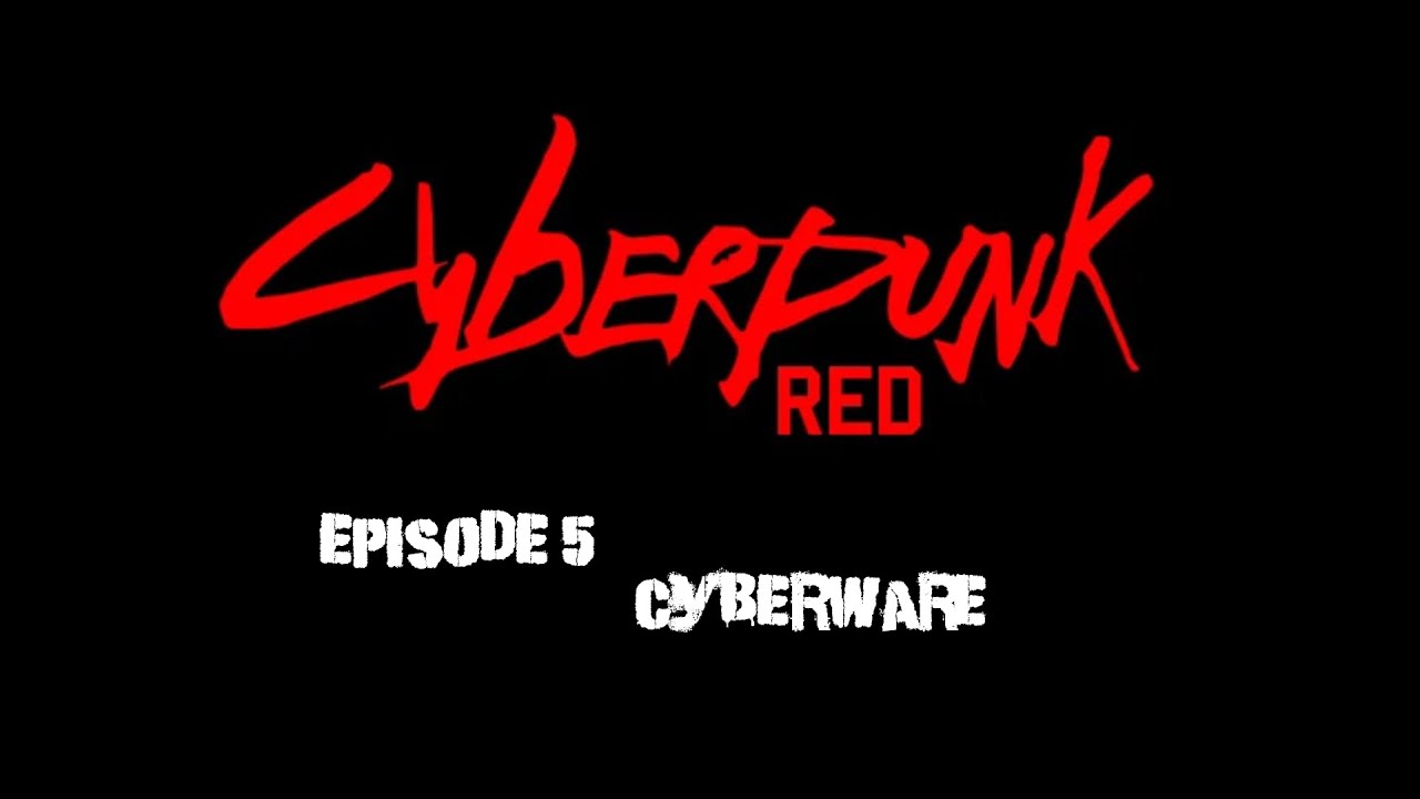 Cyberpunk Red Character Creation Beginners Guide Episode 5 Cyberware ...