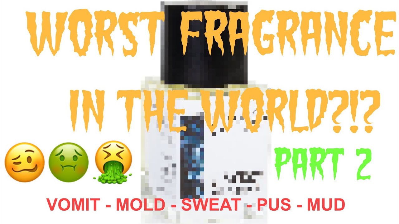 Worst Fragrance In The World?! Part 2! - YouTube