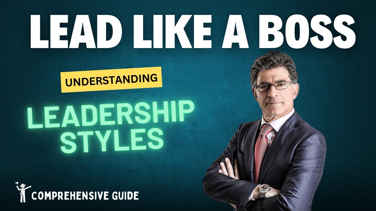 Understanding Leadership Styles: A Comprehensive Guide to Lead Like a ...