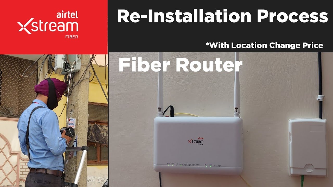 Airtel Xstream Fiber RE-INSTALLATION Process | Location Change Charges ...
