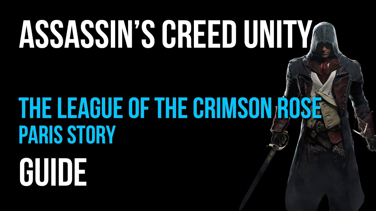 Assassin's Creed Unity Walkthrough The League of the Crimson Rose Paris ...