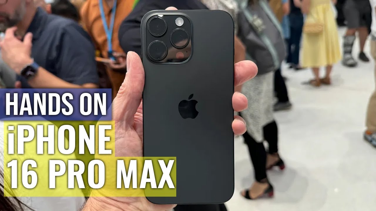 iPhone 16 Pro Max Hands-on: Impressive! - YouTube