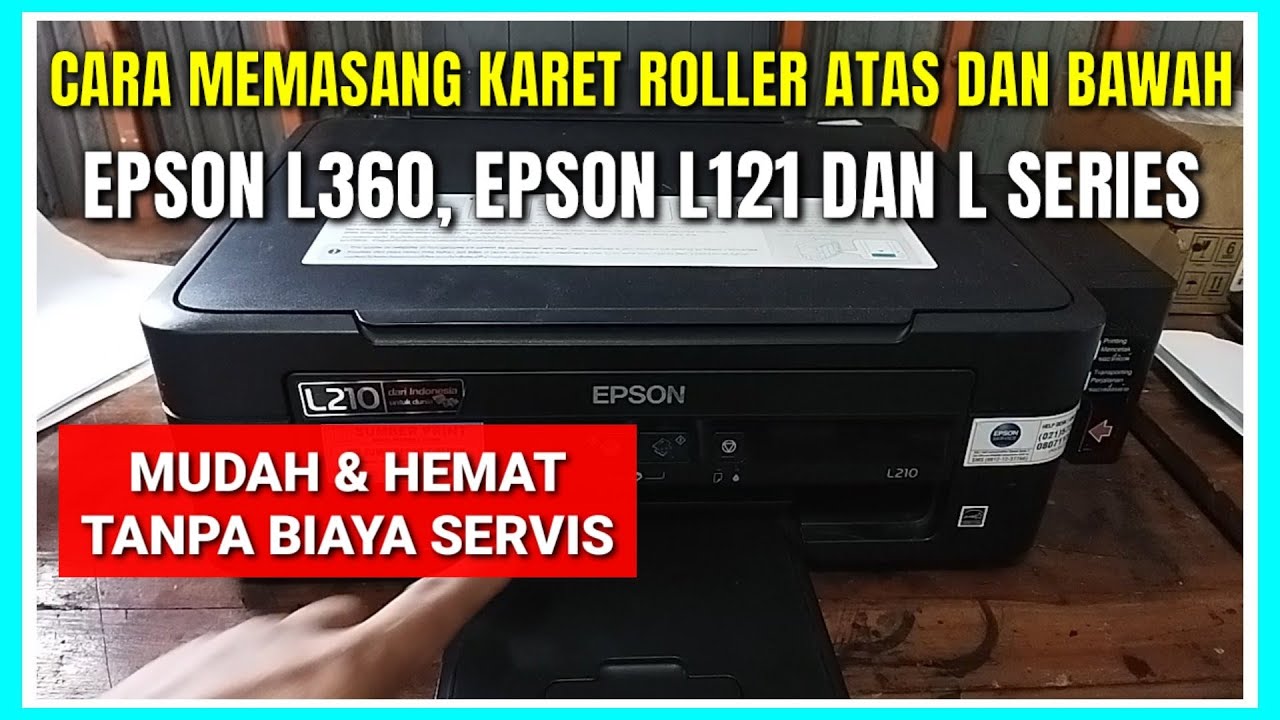 Cara Memasang Karet Roller Epson L Series | Epson L360, L121, L310 ...