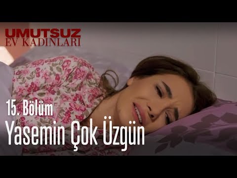 Yasemin çok üzgün - Umutsuz Ev Kadınları 15. Bölüm