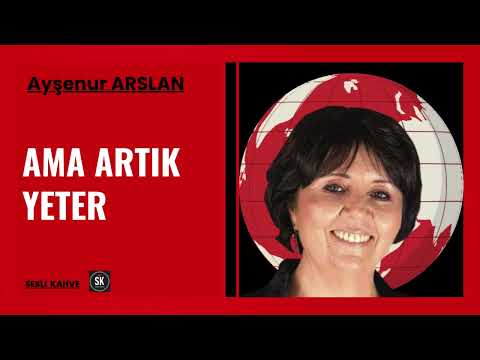 AYŞENUR ARSLAN  - AMA ARTIK YETER