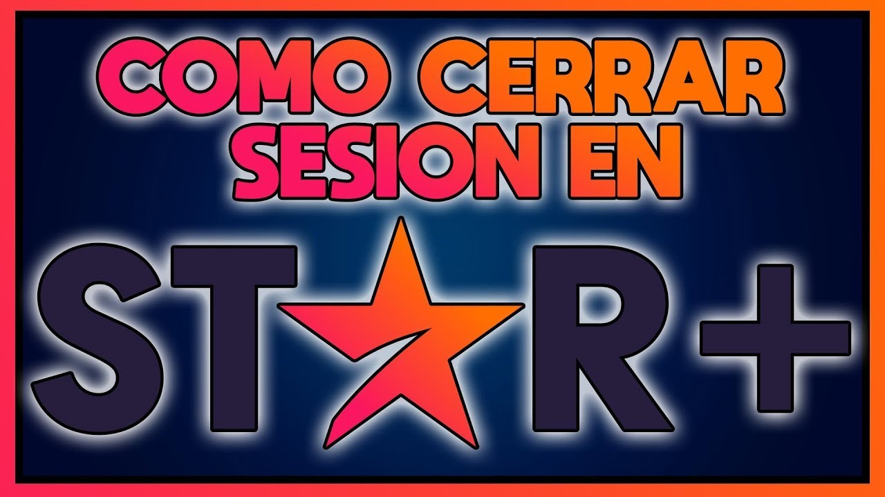 COMO CERRAR SESION EN STAR PLUS [TUTORIAL GRATIS PARA CANCELAR] - YouTube