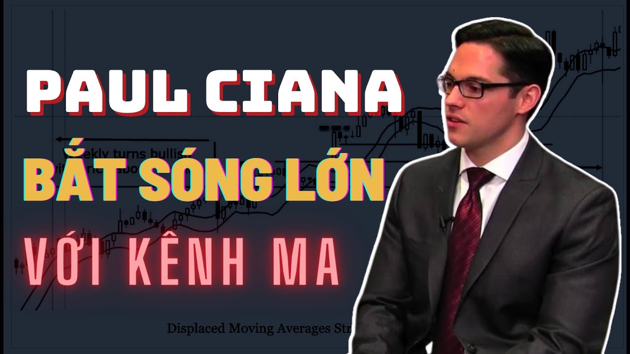 Trader Chuyên Nghiệp Paul Ciana Bắt Sóng Lớn Với Kênh MA | TraderViet ...