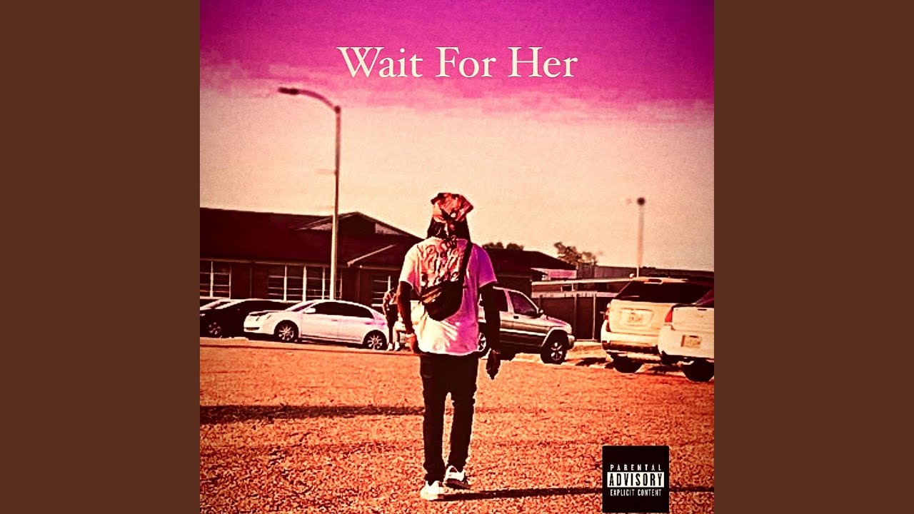 WAIT FOR HER - YouTube