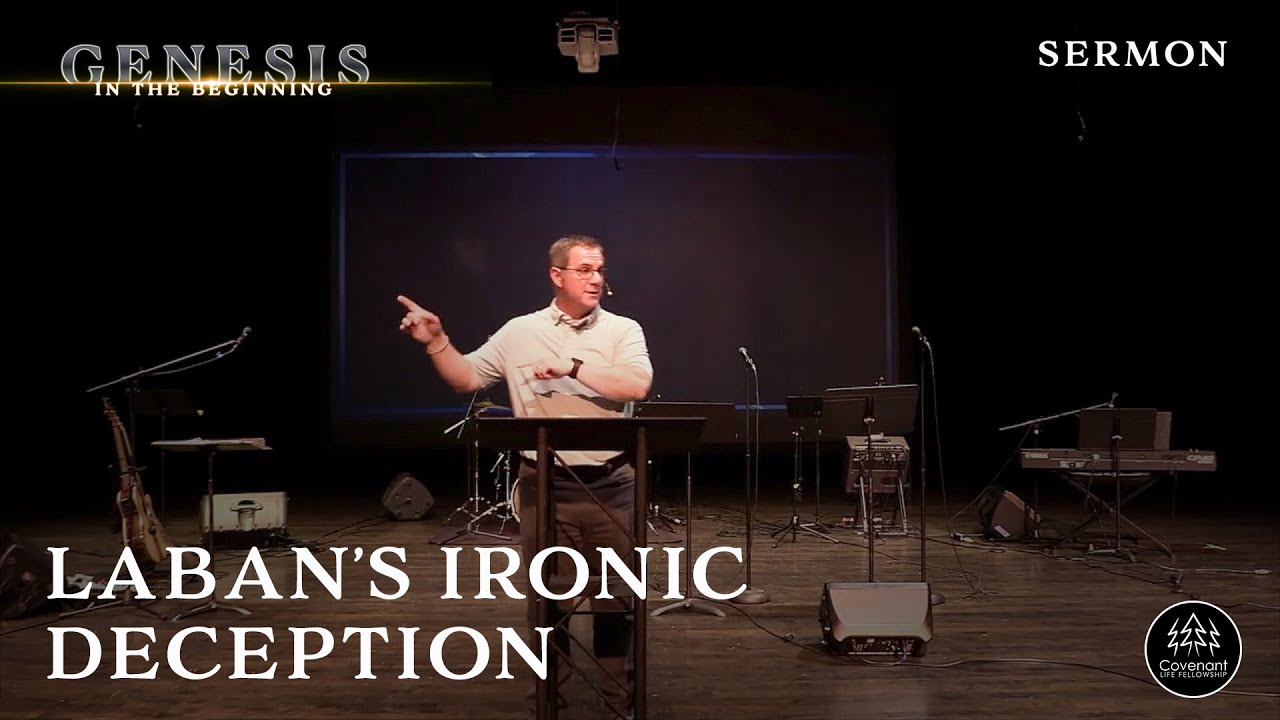 Laban’s Ironic Deception | In the Beginning (Part 34) | CLF Sermons ...