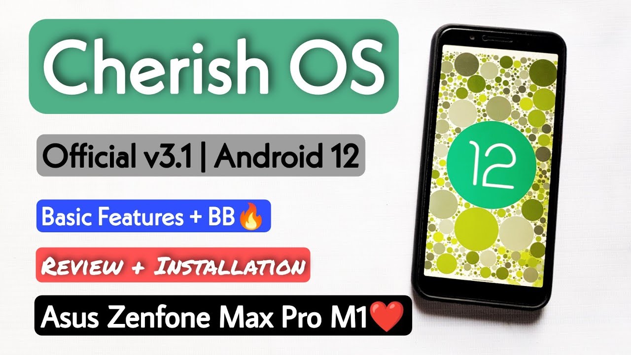 Install Android 12 Rom Cherish OS v3.1 On Asus Zenfone Max Pro M1 ...