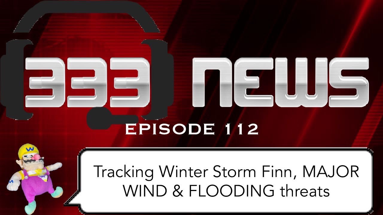 Tracking Winter Storm Finn, MAJOR WIND & FLOODING THREATS - 333NEWS ...