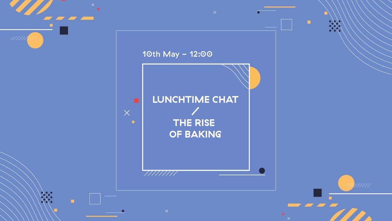 Lunchtime Chat - The Rise of Baking - YouTube