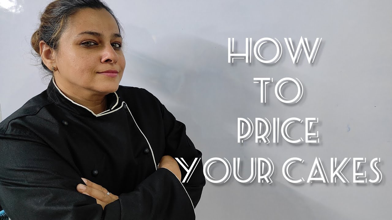 HOW TO PRICE YOUR CAKES? I how to calculate sale price of cakes I Sweet ...