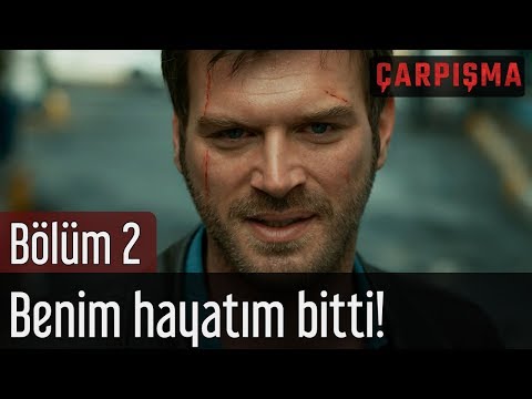 Çarpışma 2. Bölüm - Benim Hayatım Bitti!
