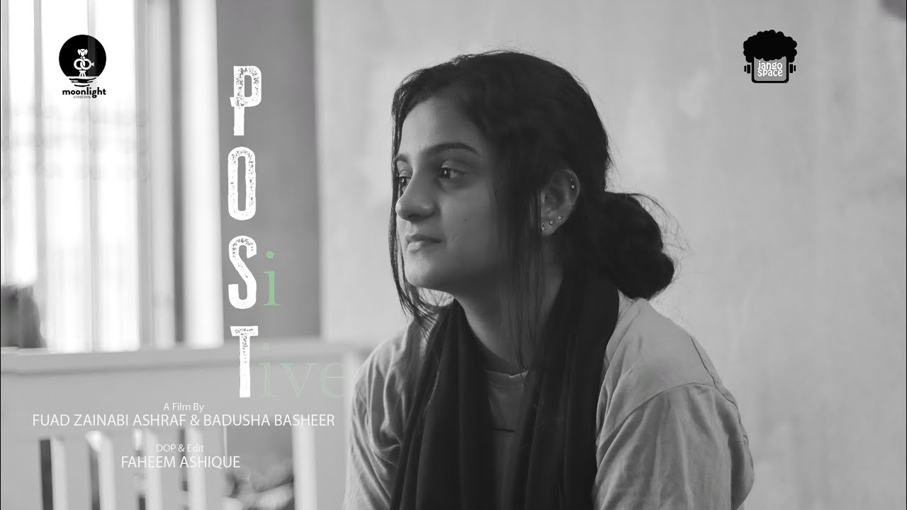 POSiTive | Short Film | Fadiya Ashraf | Fuad Ashraf | Badusha Basheer ...