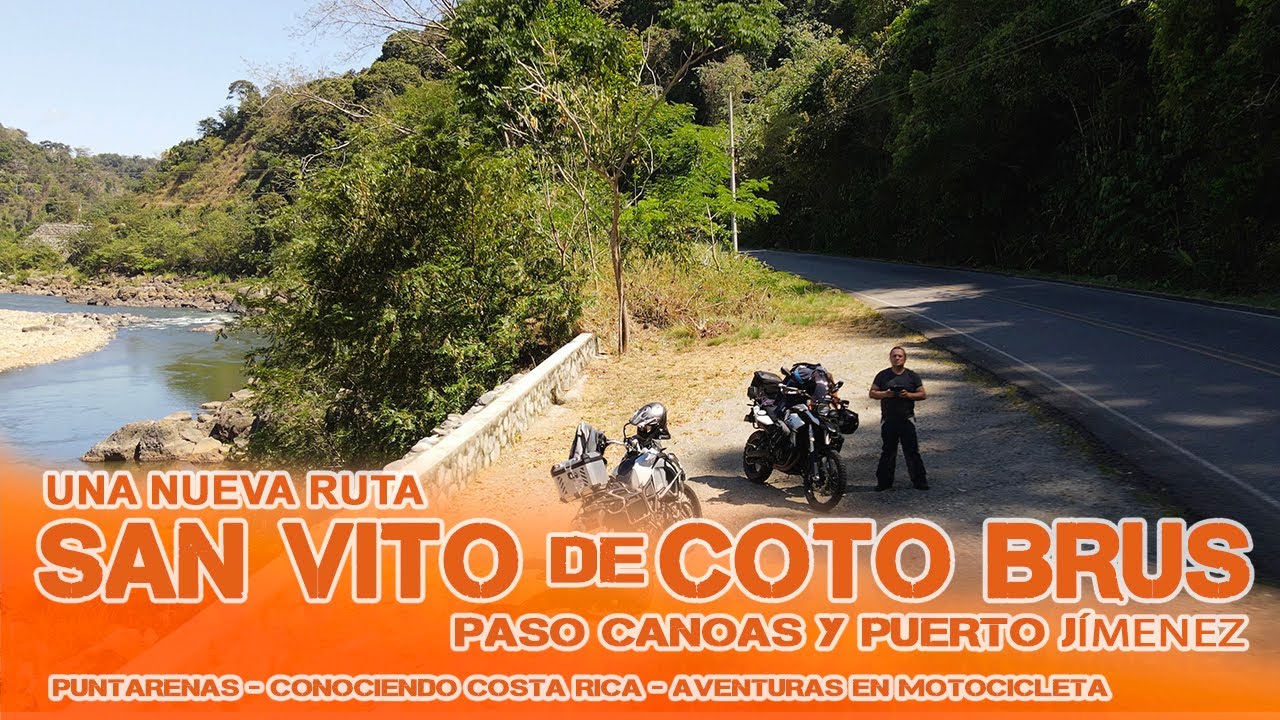 Nueva ruta SAN VITO de COTO BRUS, Paso Canoas y PUERTO JIMÉNEZ Capítulo ...