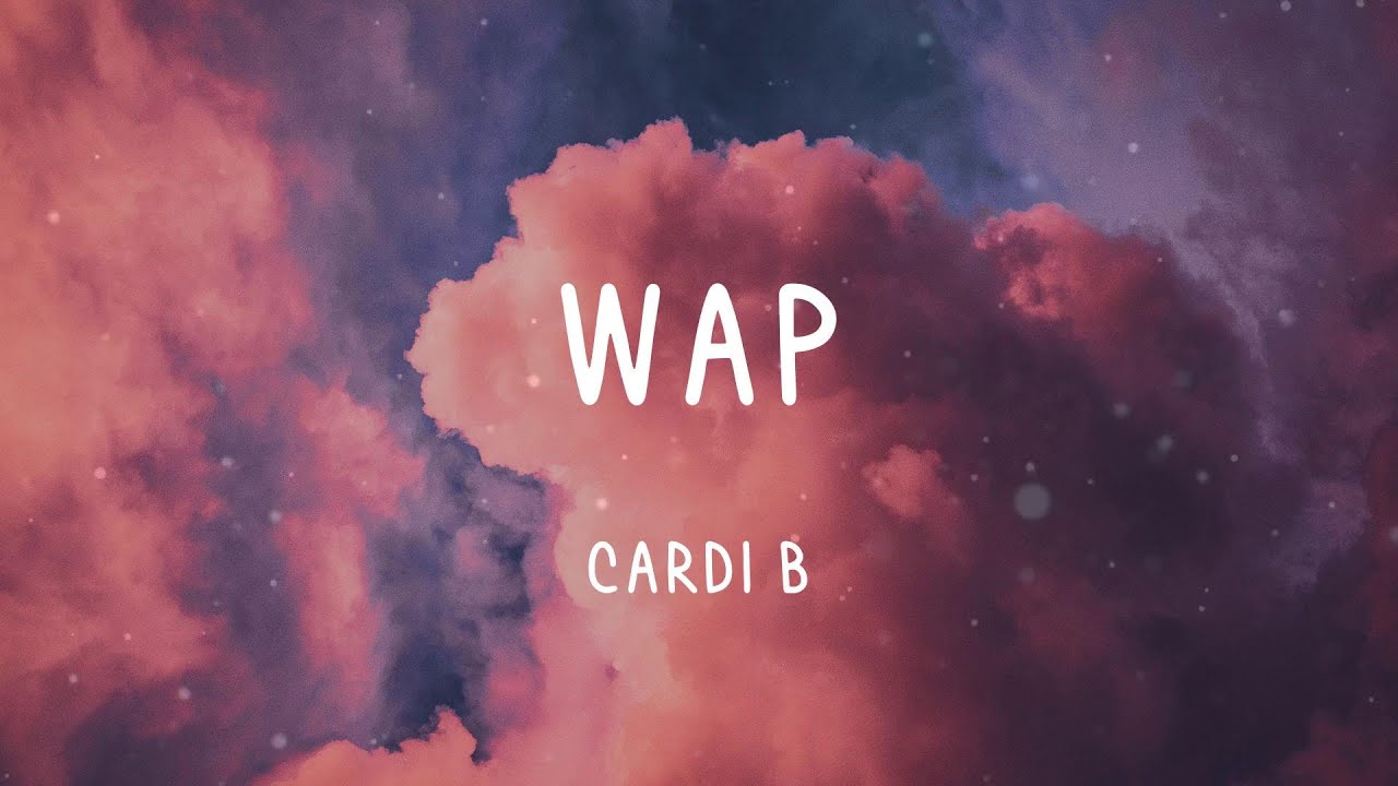𝐖𝐀𝐏 - 𝐂𝐚𝐫𝐝𝐢 𝐁 (𝐋𝐲𝐫𝐢𝐜𝐬) - YouTube