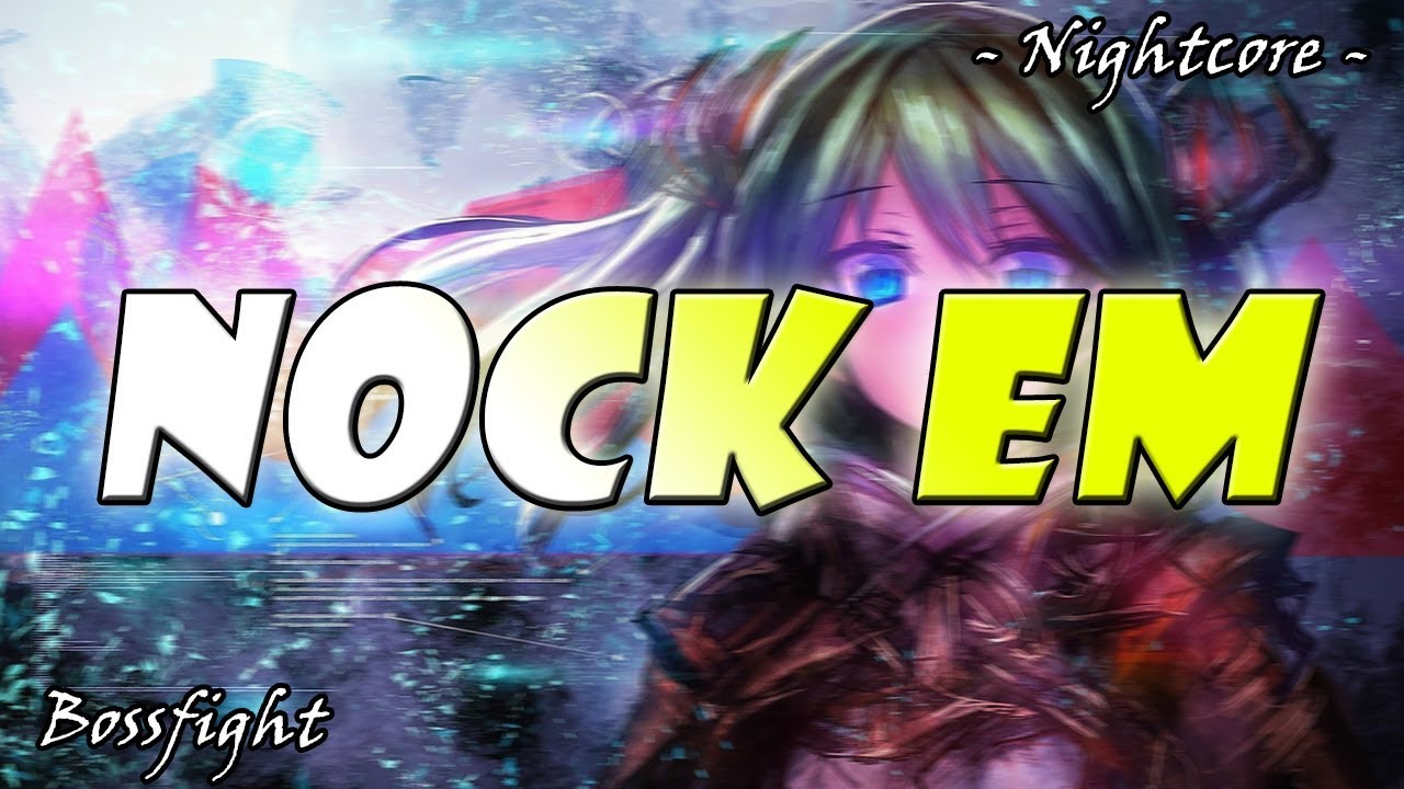 Nightcore - Nock Em - [Request] - YouTube