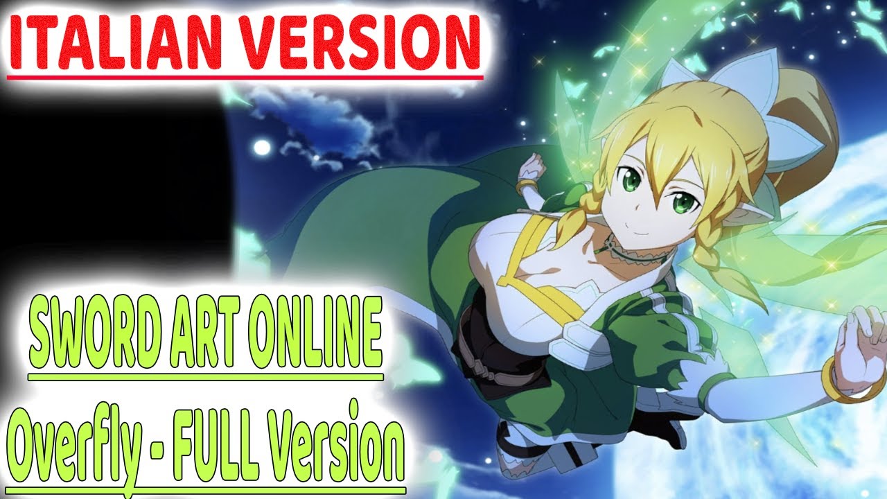 【FULL | Overfly】Sword Art Online - Sigla \ Ending「Italian Version」 - YouTube