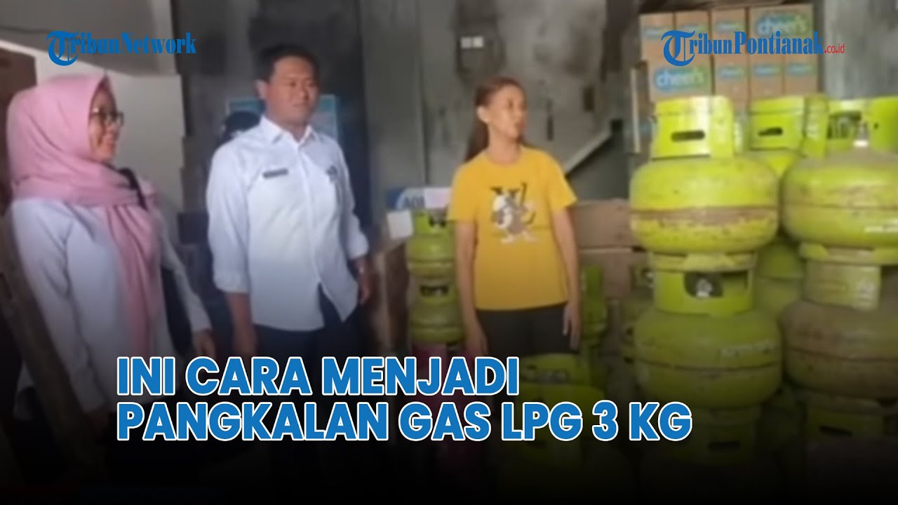 Ini Cara Menjadi Pangkalan Gas LPG 3 Kg Untuk Pengecer - YouTube