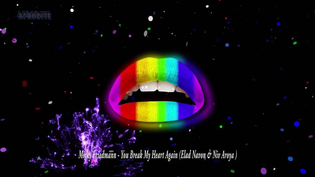 Micky Friedmann - You Break My Heart Again ( Elad Navon & Niv Aroya ...