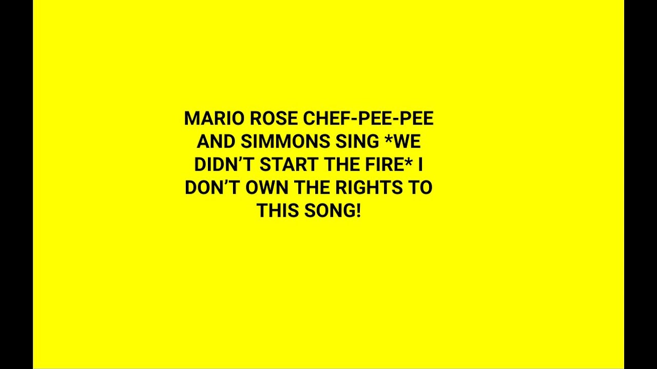 MARIO ROSE CHEF-PEE-PEE AND SIMMONS SING WE DIDNT START THE FIRE I DONT ...