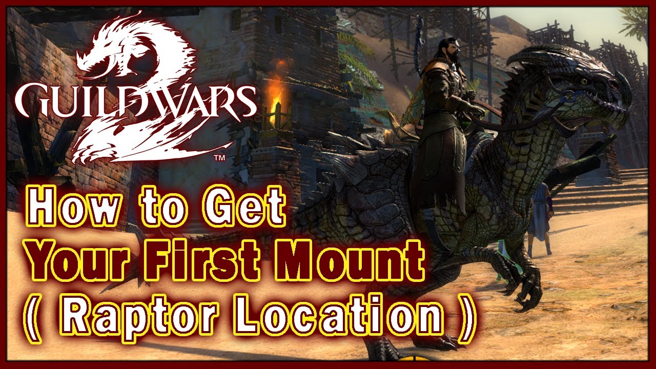 Guild Wars 2 - How to Get Your First Mount | GW2 Raptor Location Guide ...