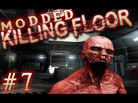 Modded Killing Floor: GORE FAST ONLY - w/Rob (Part 7)