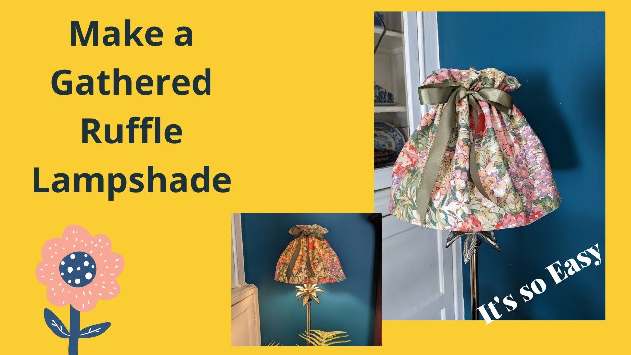 How to Make a Gathered Ruffle Lampshade | Easy Cottagecore-Style DIY ...