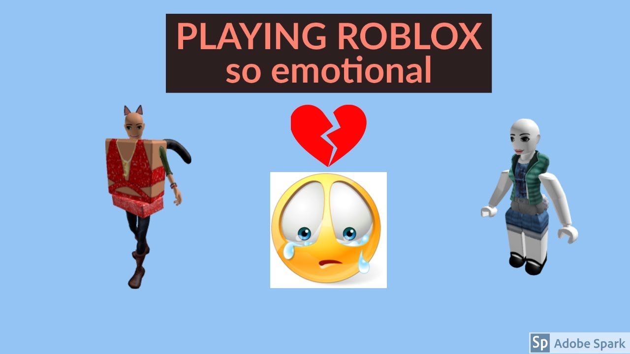 Playing Roblox *very EMOTIONAL* - YouTube