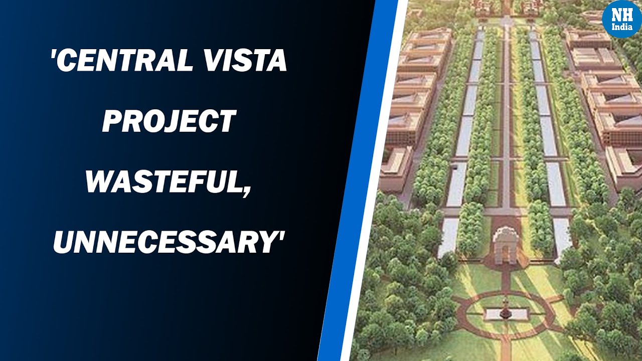 'Central Vista Project Wasteful, Unnecessary' - YouTube