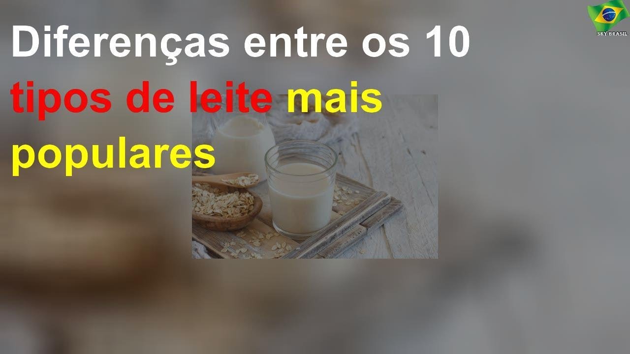 Os Tipos De Leite E Suas Diferenças – OOOI