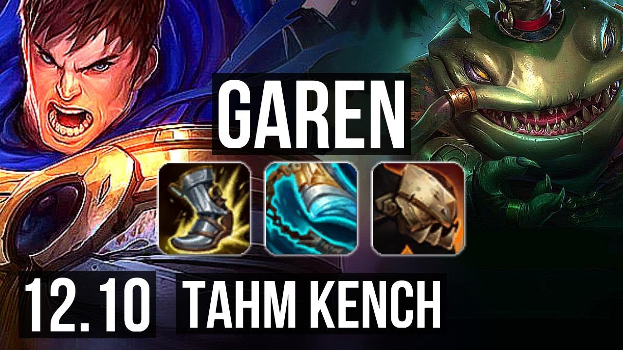 Garen Vs Tahm Kench Top 8 1 6 1 5m Mastery Godlike 300 Games