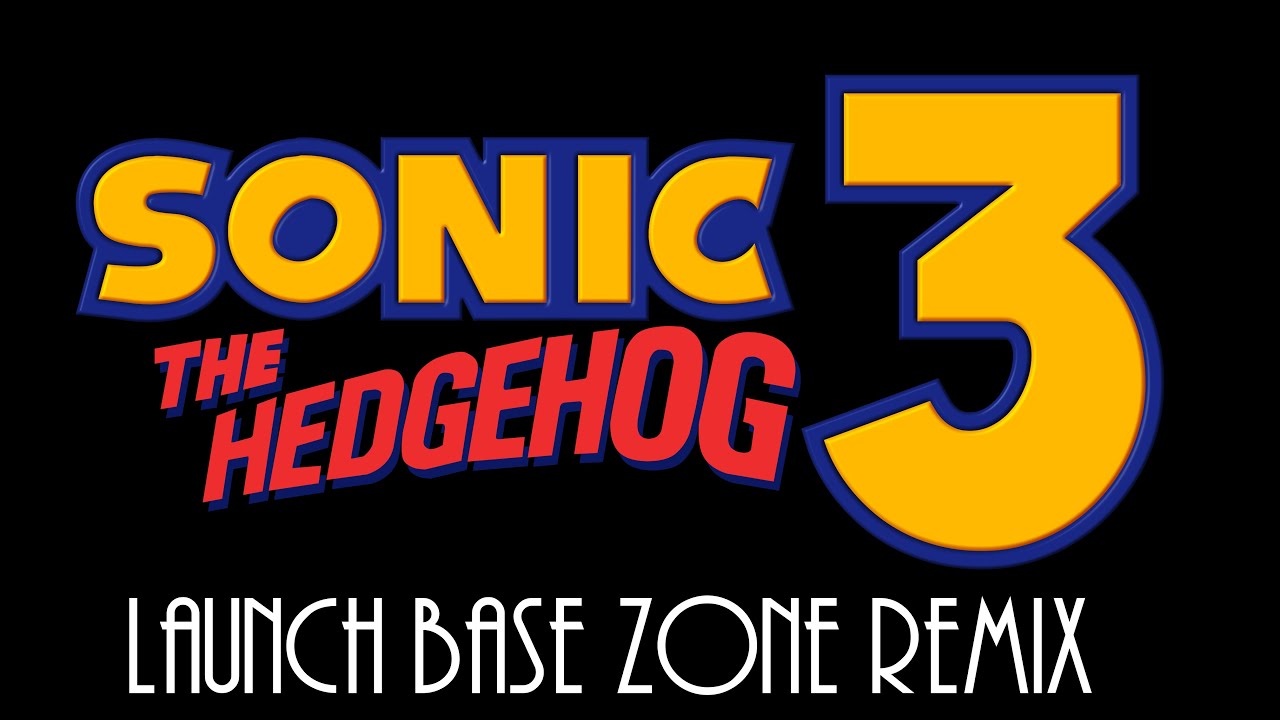 Sonic the Hedgehog 3 - Launch Base Zone 1+2 [Remix] - YouTube