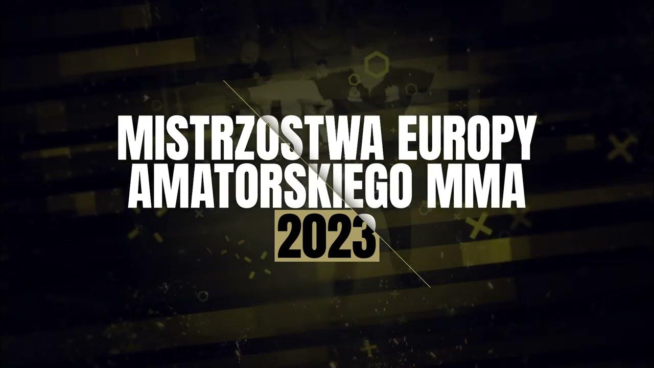Mistrzostwa Europy Amatorskiego MMA 2023 - YouTube