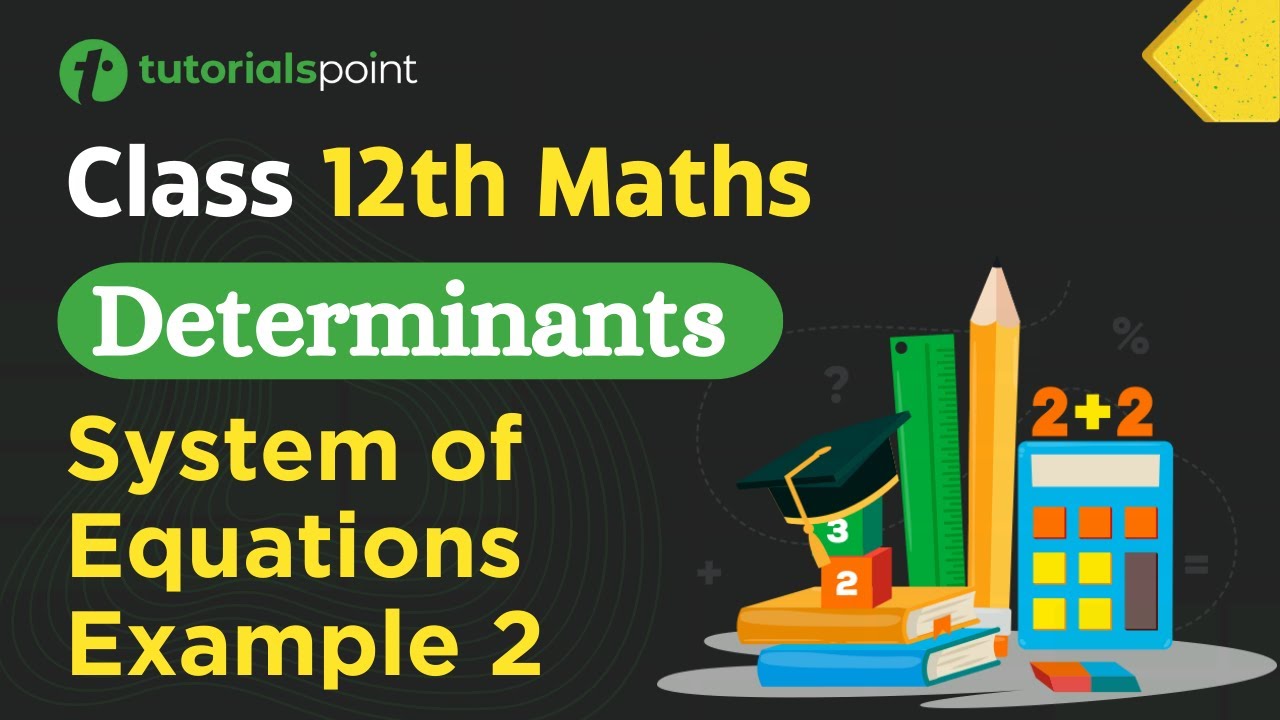 Class 12th Maths | System of Equations Example 2 | Determinants class ...
