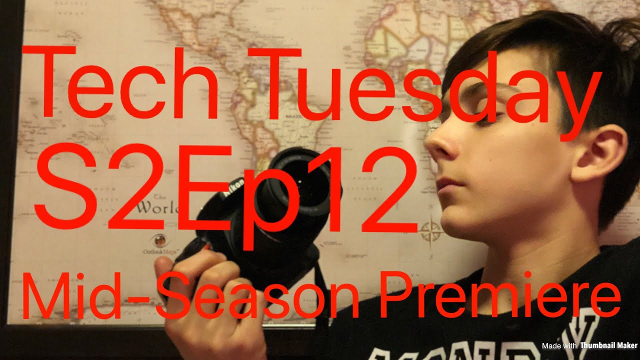 Tech Tuesday S2Ep12 | New Camera | Mid-Season Premiere - YouTube