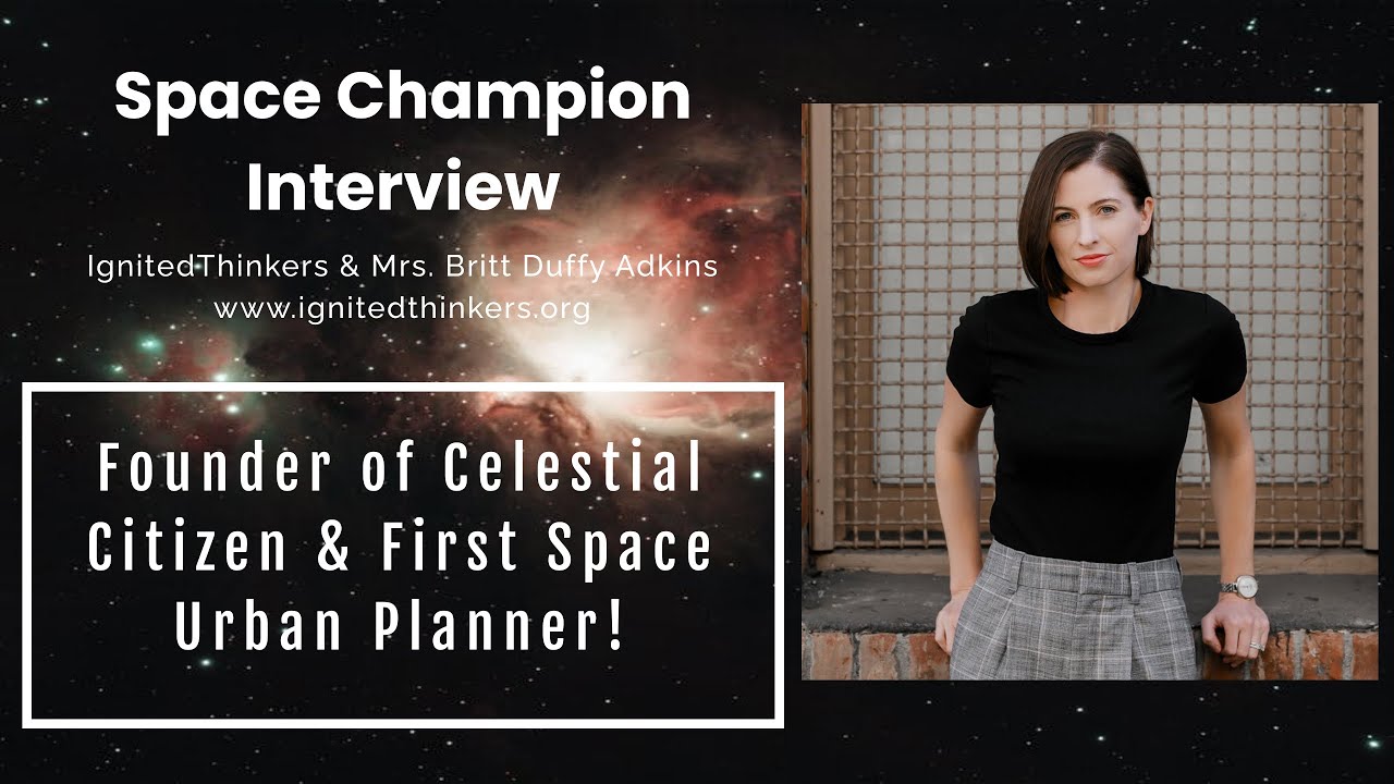 Britt Duffy Adkins: Founder of the Celestial Citizen Podcast & FIRST Space Urban Planner - YouTube