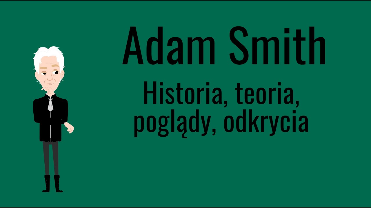 Adam Smith Bogactwo Narodów Animacja - YouTube