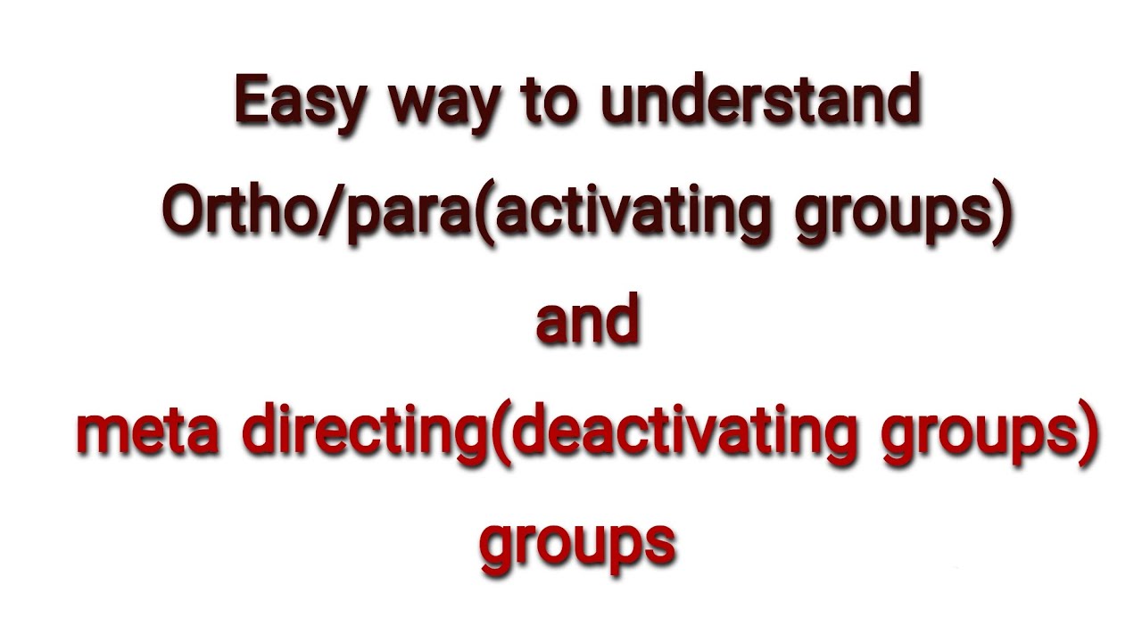 ortho\para and meta directing groups\Activating and deactivating Groups ...