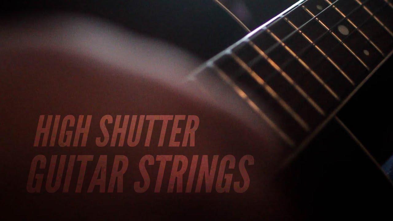 HIGH CAMERA SHUTTER & GUITAR STRINGS! - YouTube