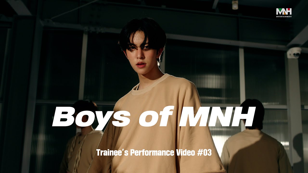 [Boys Of MNH] Trainee’s Performance #03 - YouTube