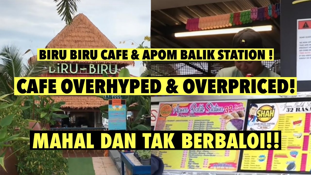 Overhyped! Cafe Biru Biru dan Apom Balik Station , Penang Food Hunter ...