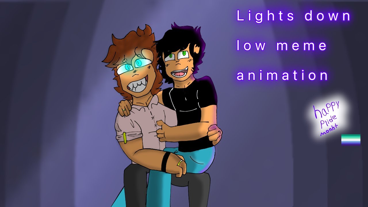 lights Down low meme animation (smile and max are Back :'D ) +14 ...
