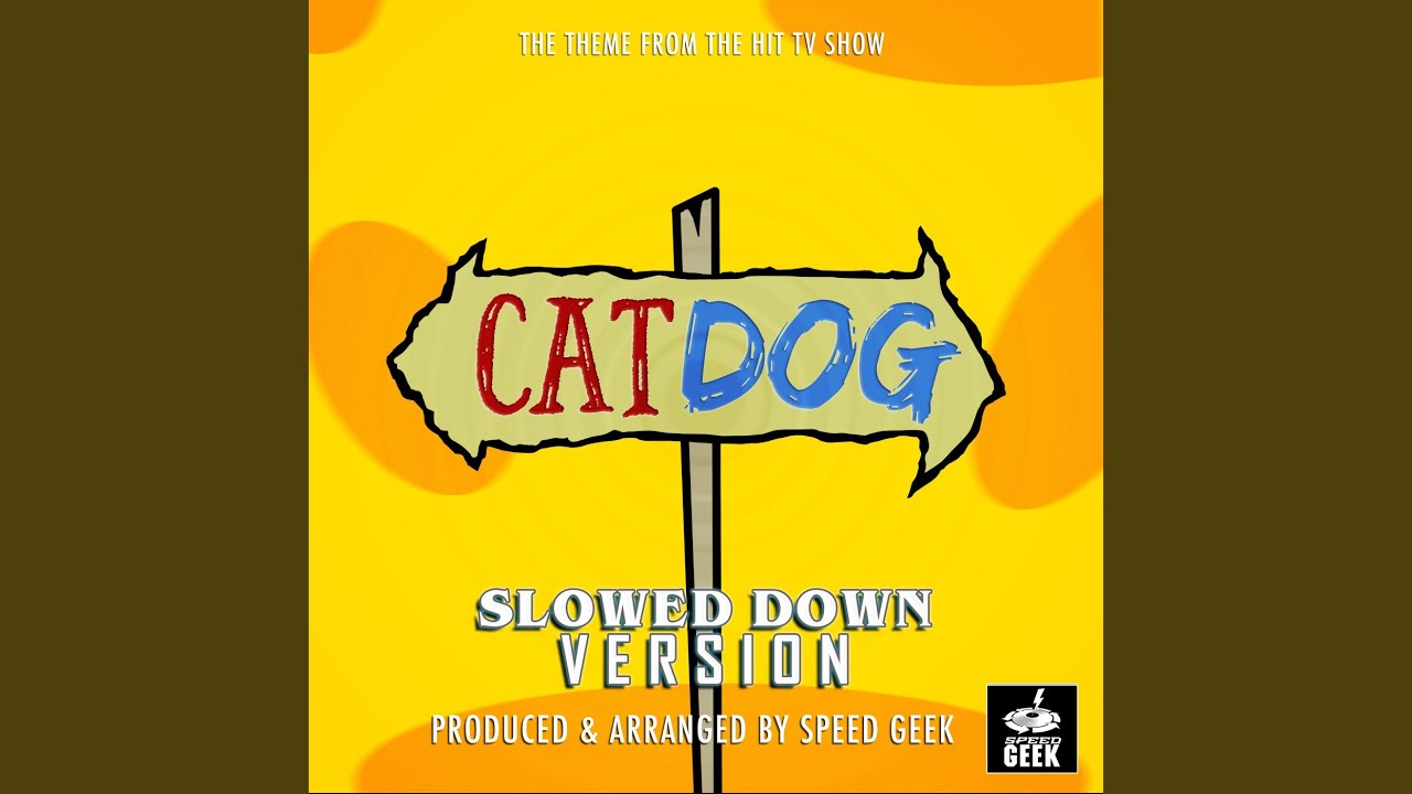 Cat Dog Main Theme (From "Cat Dog") (Slowed Down) - YouTube